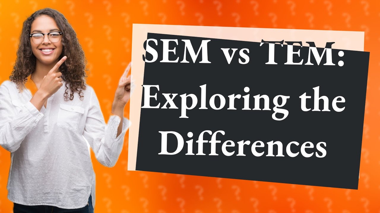 How Do SEM and TEM in Electron Microscopy Differ? - YouTube