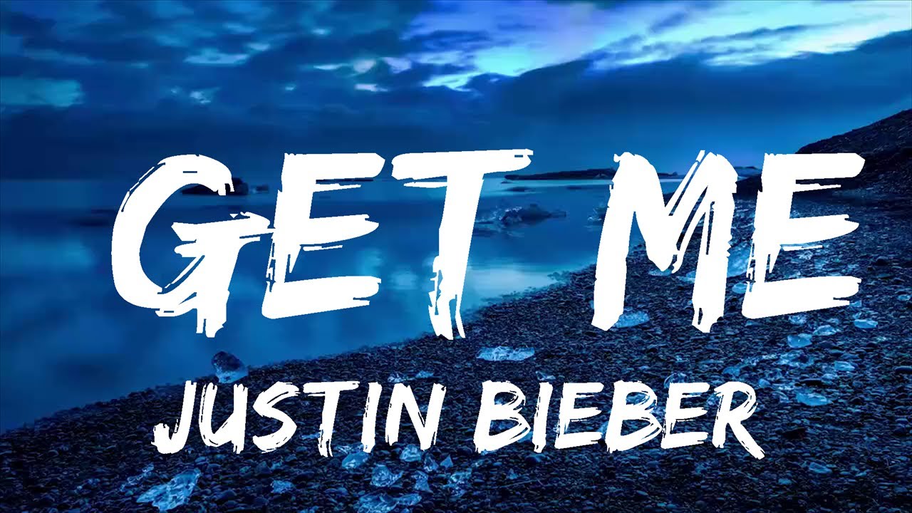 Justin Bieber - Get Me (Lyrics) feat. Kehlani - YouTube