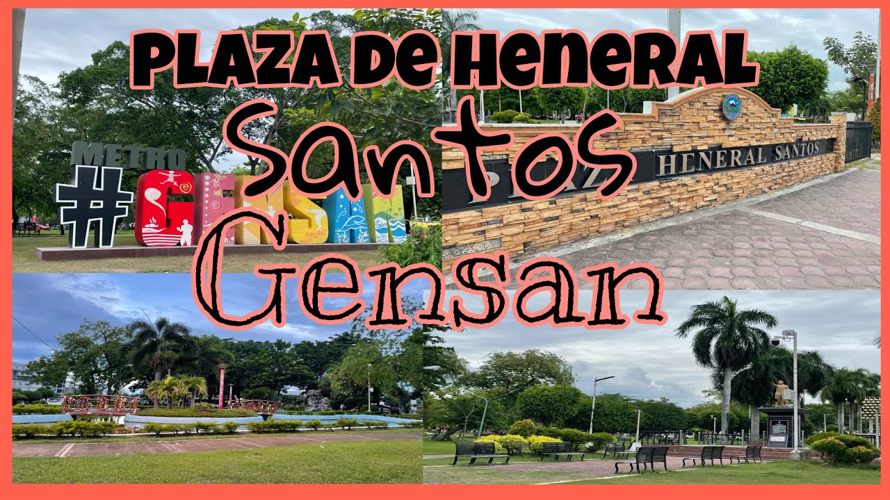 PLAZA DE HENERAL SANTOS GENSAN - YouTube