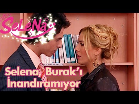 Selena, Burak'ı inandıramıyor