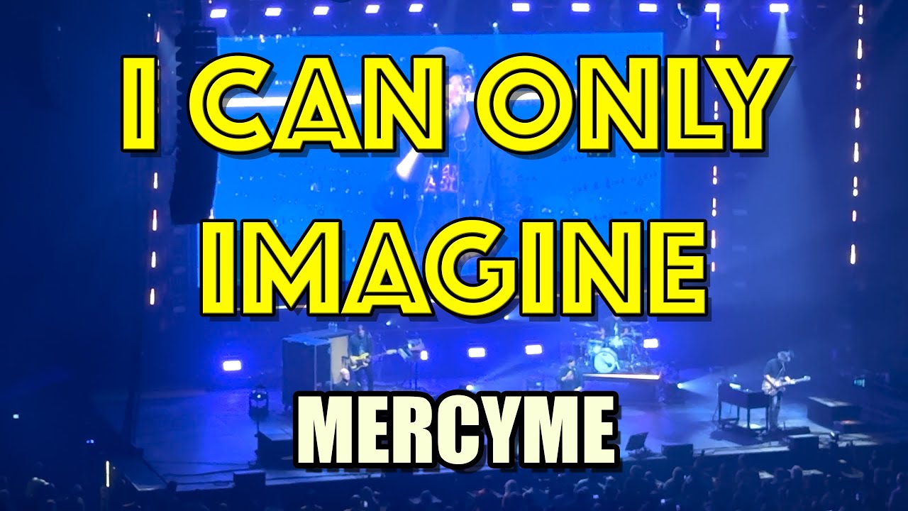 I Can Only Imagine | MercyMe in Tampa Florida - YouTube
