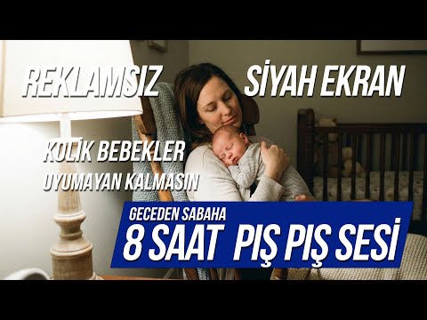 Piş Piş Sesi 8 saat | Müziksiz | Kolik Bebekler İçin | Kesintisiz Siyah Ekran