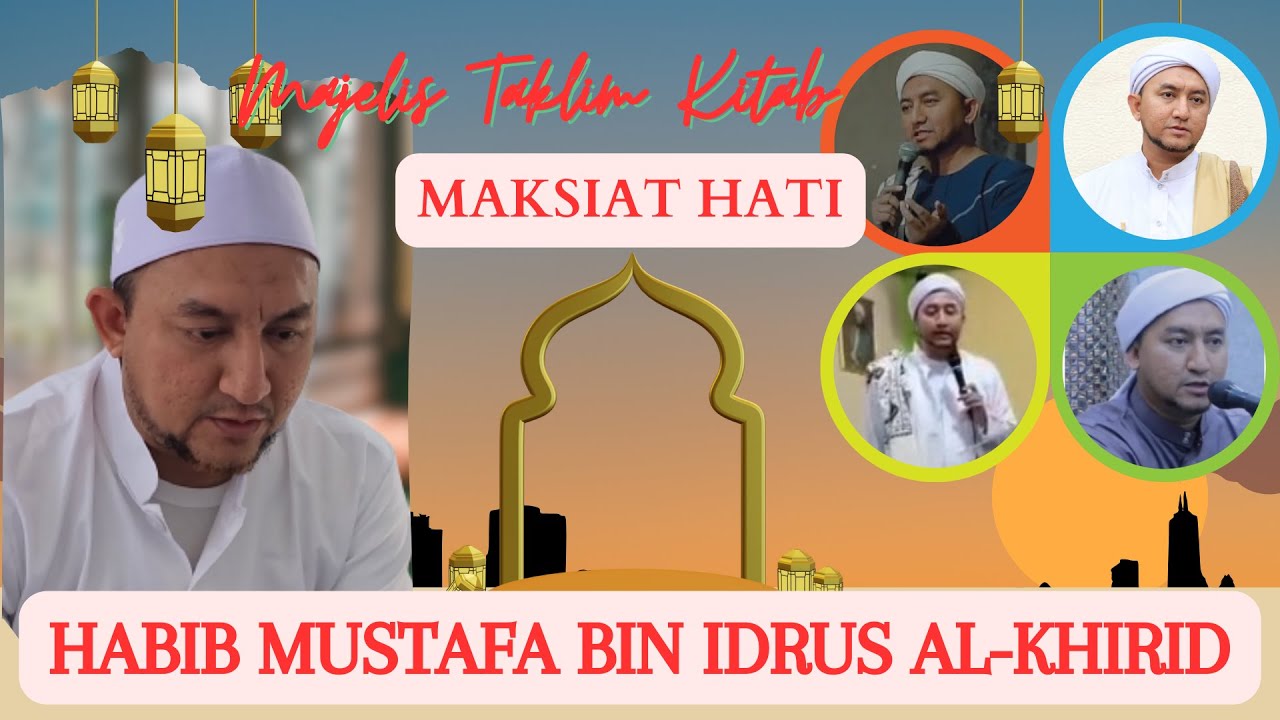 KAJIAN KITAB RISALATUL JAMI'AH | MAKSIAT HATI | HABIB MUSTAFA | 22-11 ...