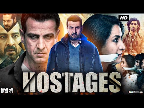 Hostages Full Movie | Ronit Roy | Tisca Chopra | Parvin Dabas | Review & Facts