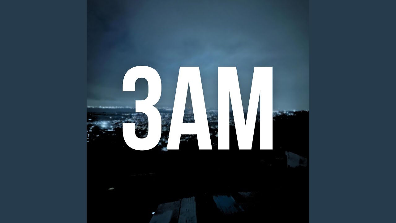 3 AM - YouTube