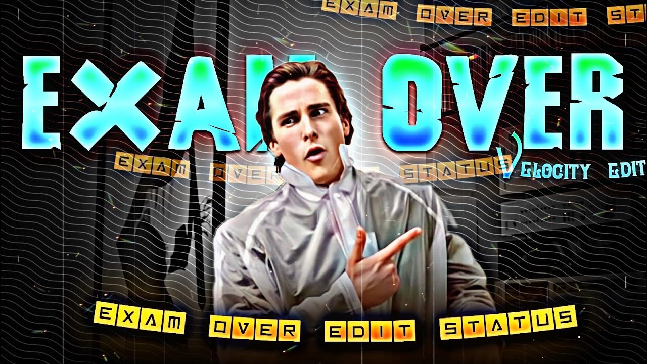 EXAM OVER - VELOCITY EDIT | ExamComplete Status | Exam Status | - YouTube