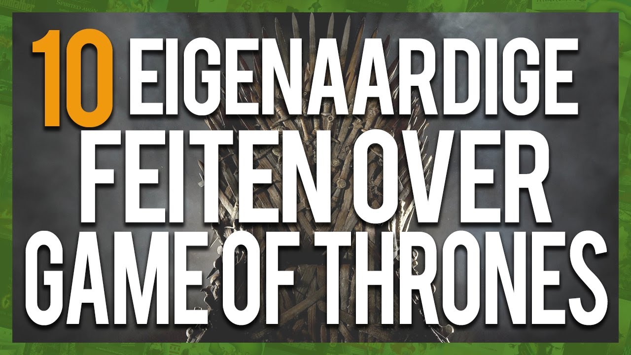 10 EIGENAARDIGE FEITEN over GAME OF THRONES! - YouTube