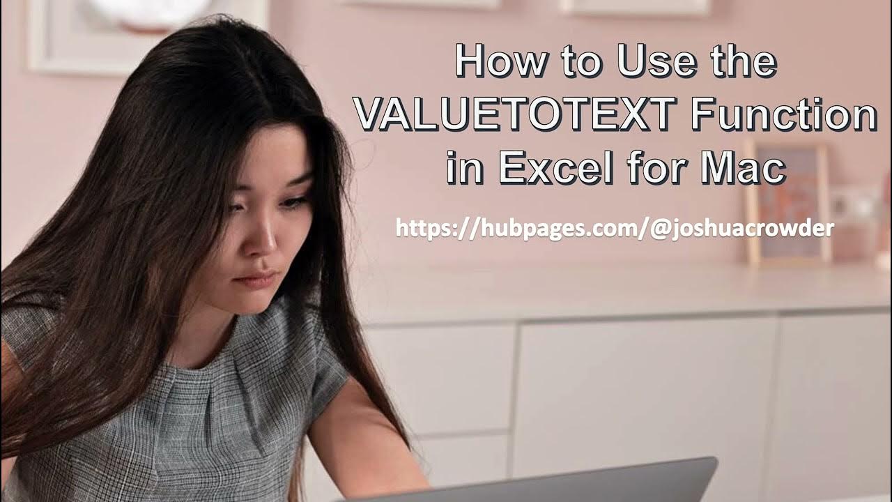 How To Use The Valuetotext Function In Excel For Mac Youtube