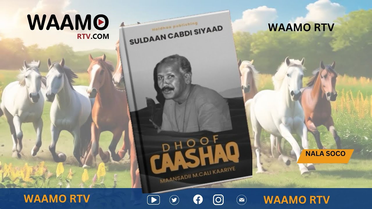 Dhoof Caashaq.Erayadii AUN Maxamed Cali Kaariye.Codkii Xasan Aadan ...
