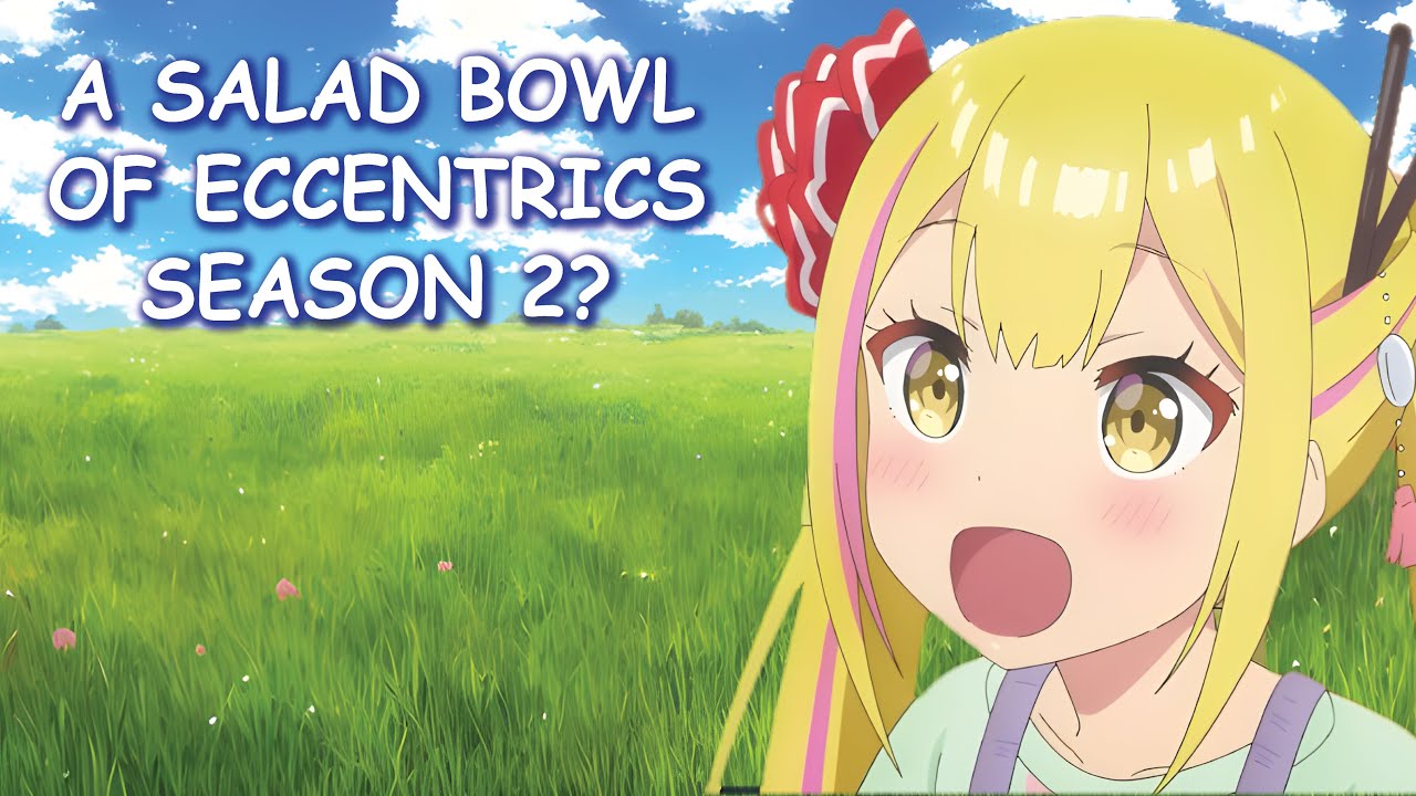 A Salad Bowl of Eccentrics Season 2 & Potential Release Date? - YouTube