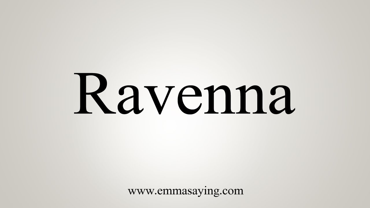 How To Say Ravenna - YouTube
