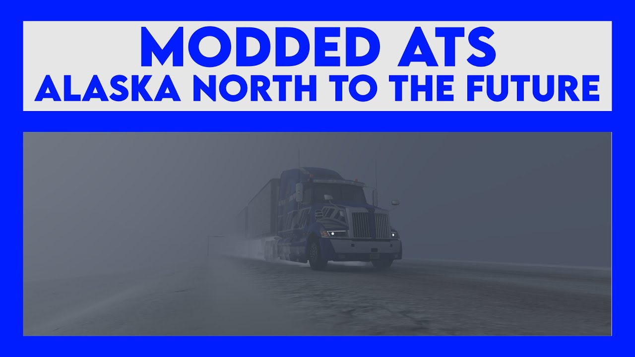 ATS Alaska North to the future - YouTube