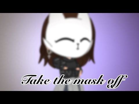 Take the mask off // Inspired // Gacha Club - YouTube