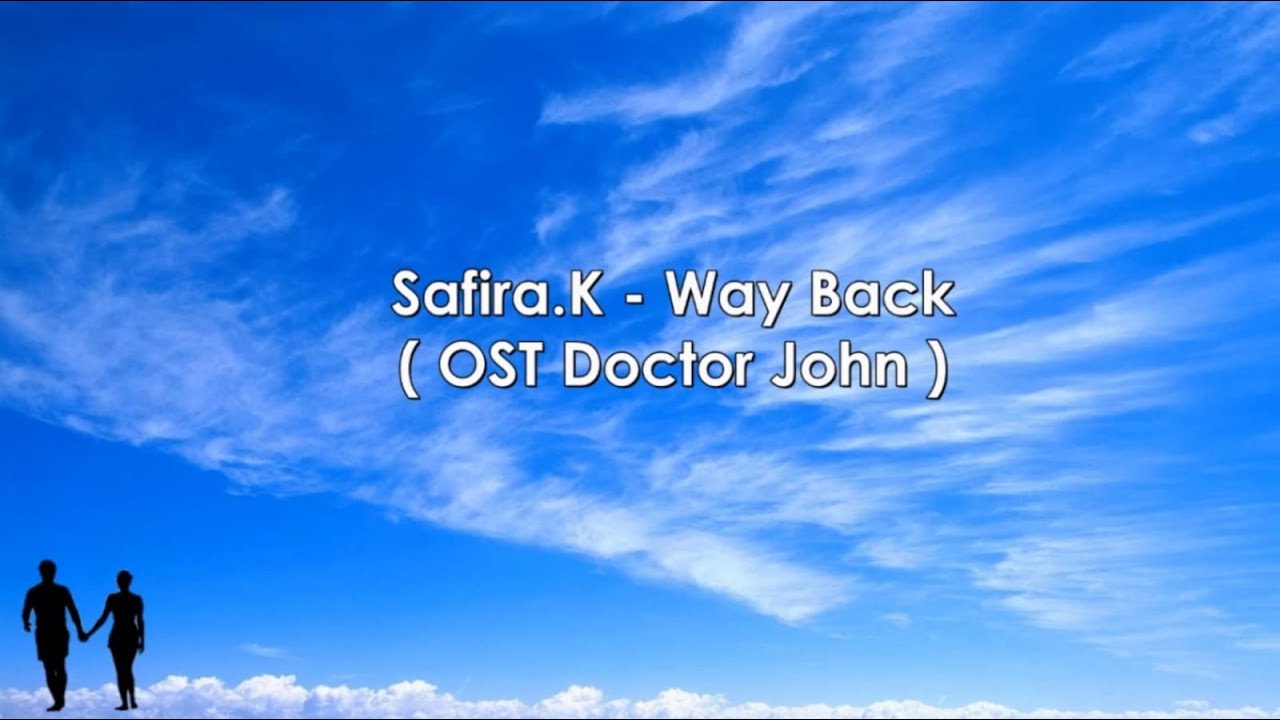 Way Back - Safira.K ( OST Doctor John ) | Lyrics - YouTube