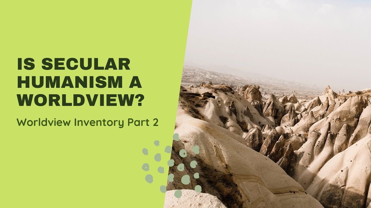 Is your Worldview Secular Humanist? - YouTube