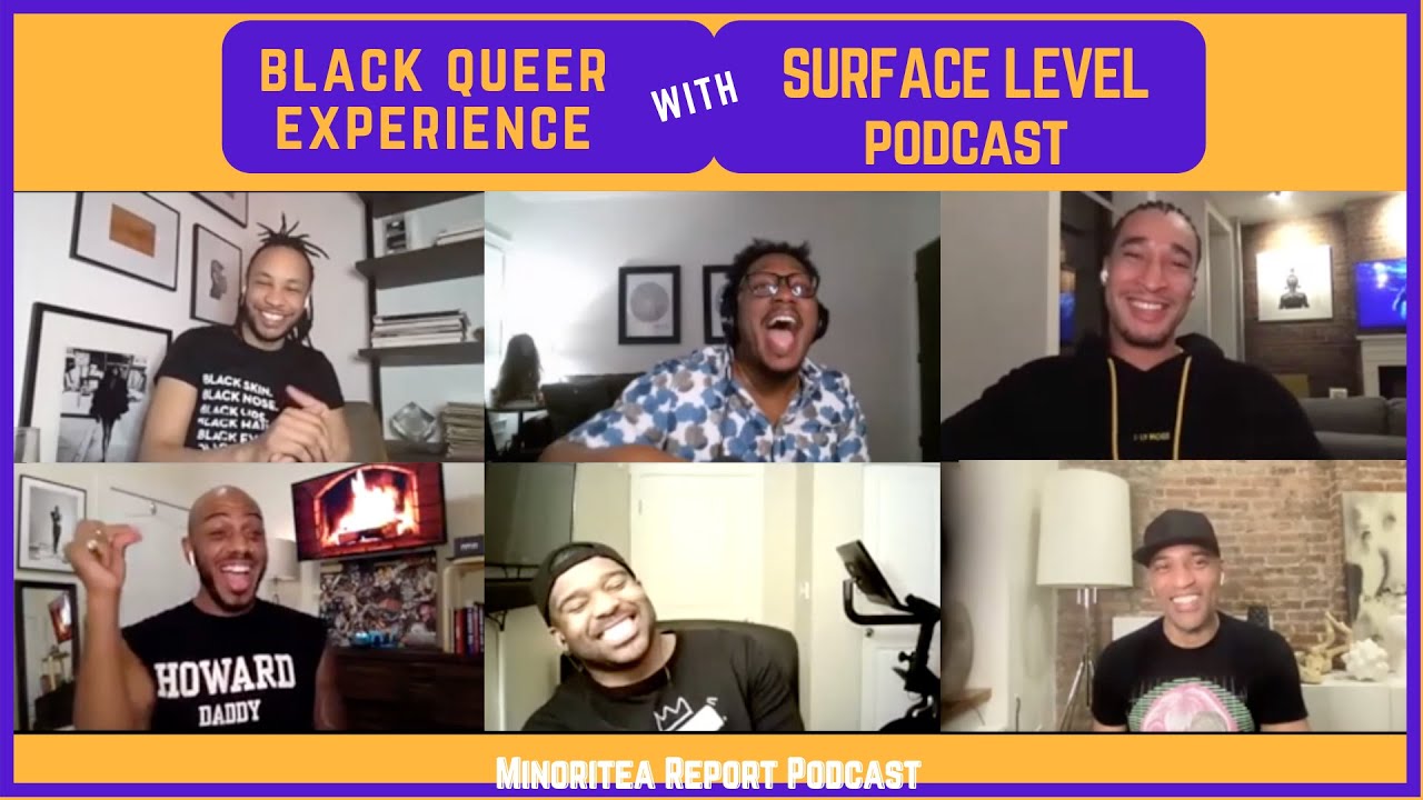 The Black Queer Experience. Minoritea Report with Surface Level Podcast ...