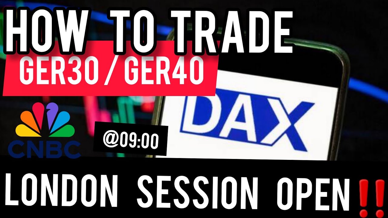 CNBC GER30/GER40 STRATEGY LONDON SESSION OPENS[MUST WACTH] - YouTube