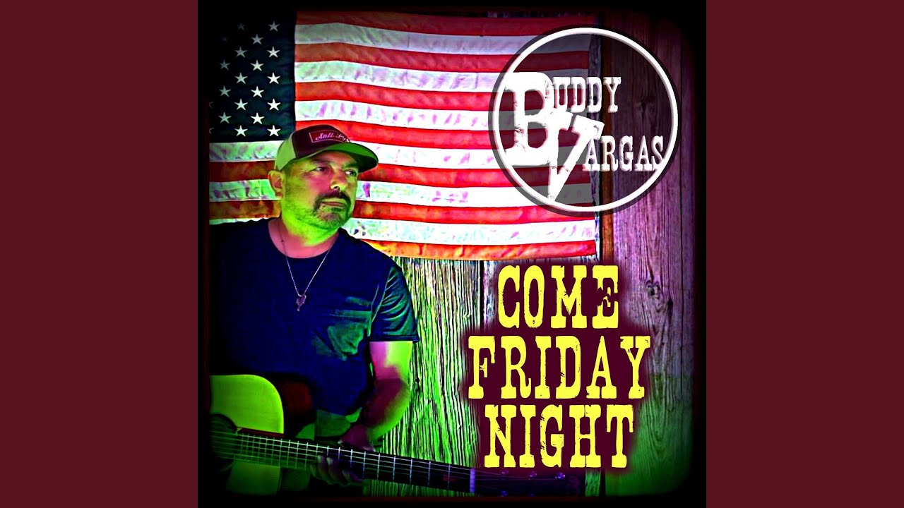Come Friday Night - YouTube