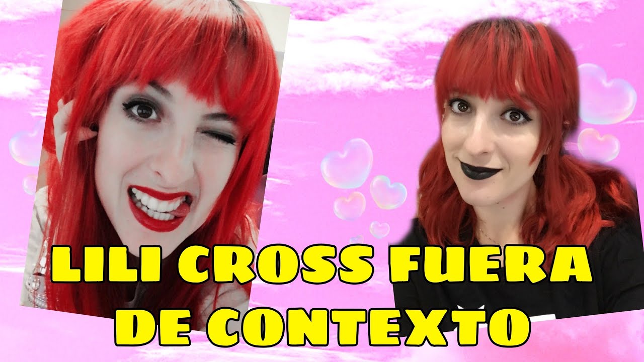 Lili Cross Fuera De Contexto - YouTube