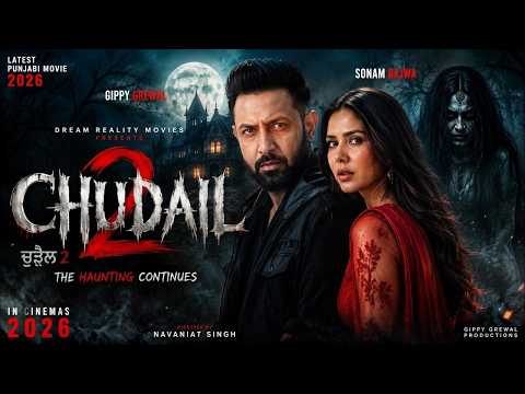 Chudail 2 | Punjabi Movie | New Punjabi Movie 2026 | Gippy Grewal & Sonam Bajwa | New Horror Movie