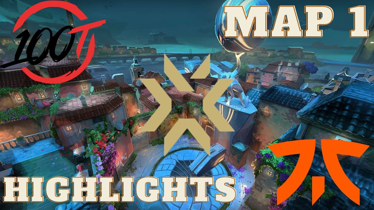 100T vs FNC Map 1 (Pearl) HIGHLIGHTS - VCT Champions Istanbul | XJL ...