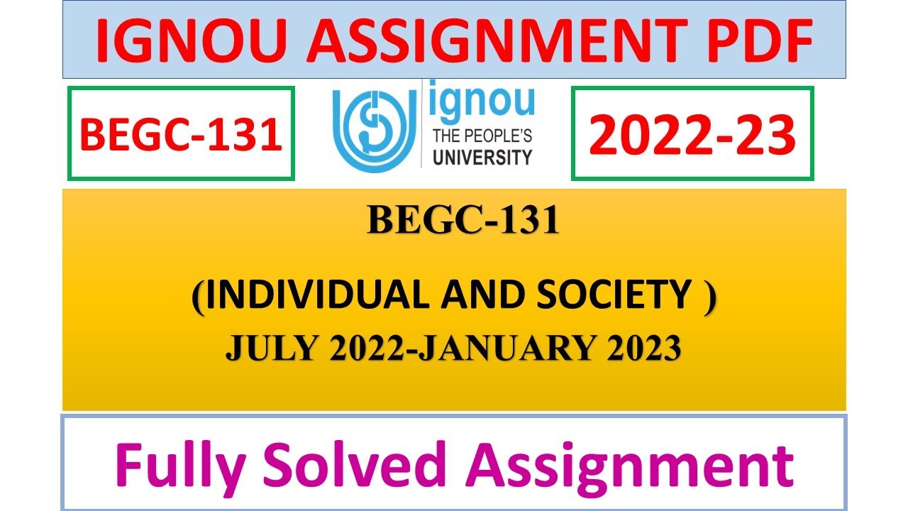 BEGC-131 SOLVED ASSIGNMENT 2022-23 | IGNOU | INDIVIDUAL AND SOCIETY ...