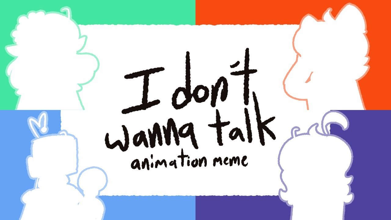 I don't wanna Talk // Animation Meme - YouTube