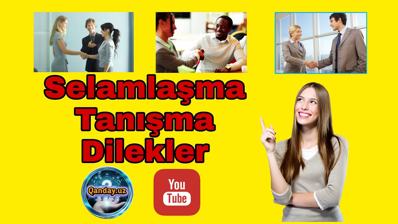 TURK TILI|TURK TILIDA SALOMLASHISH,TANISHISH VA TILAKLAR.Selamlaşma ...