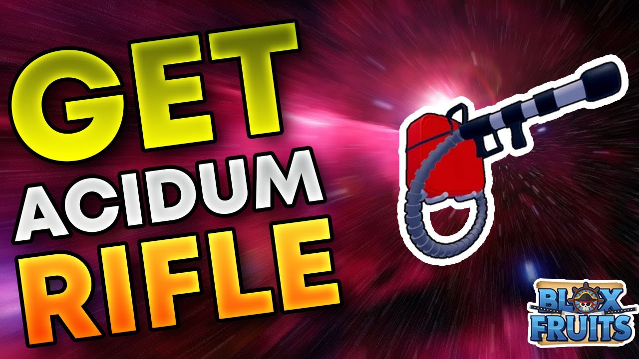How To Get the Acidum Rifle in Blox Fruits - YouTube