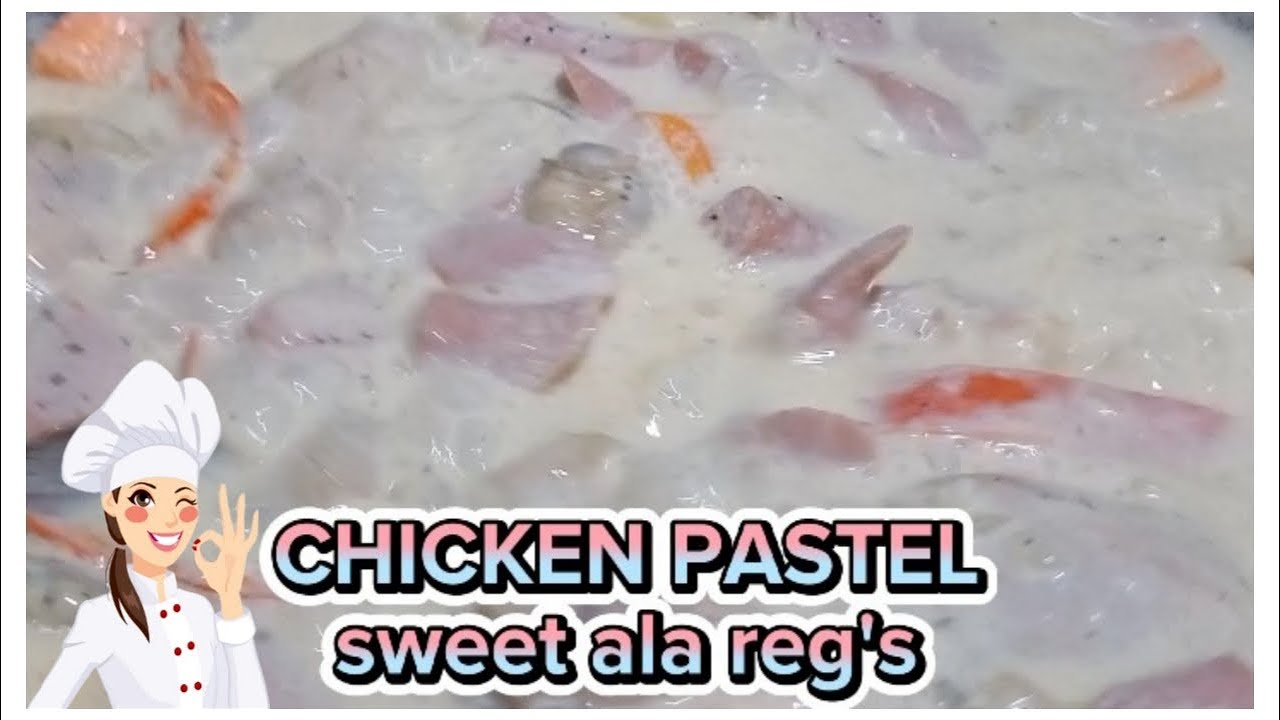 CHICKEN PASTEL SWEET ALA REGS/ REGSKIE GANDA - YouTube