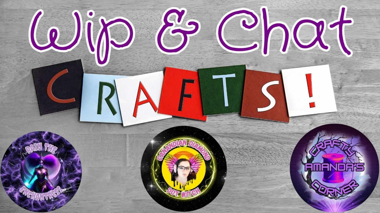 WIP&CHAT WITH THE CRAFTY SISTERS!!! - YouTube