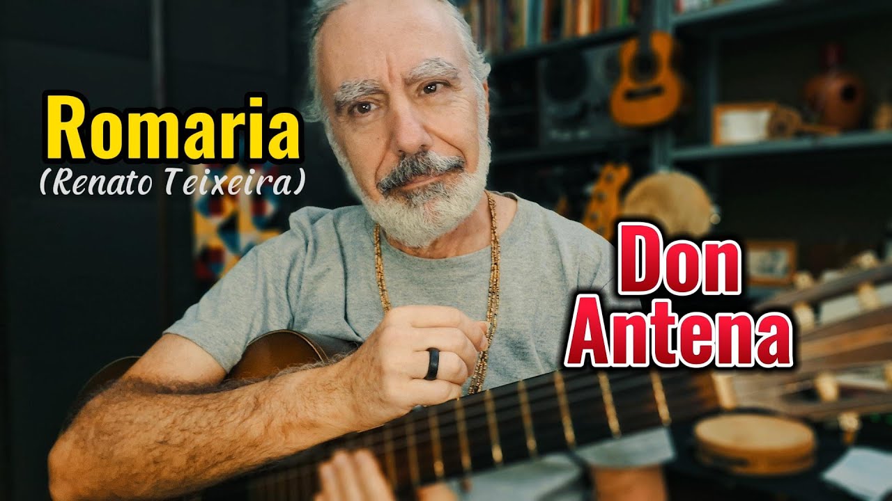 Música | ROMARIA | Composição: Renato Teixeira | MPB | Don Antena - YouTube