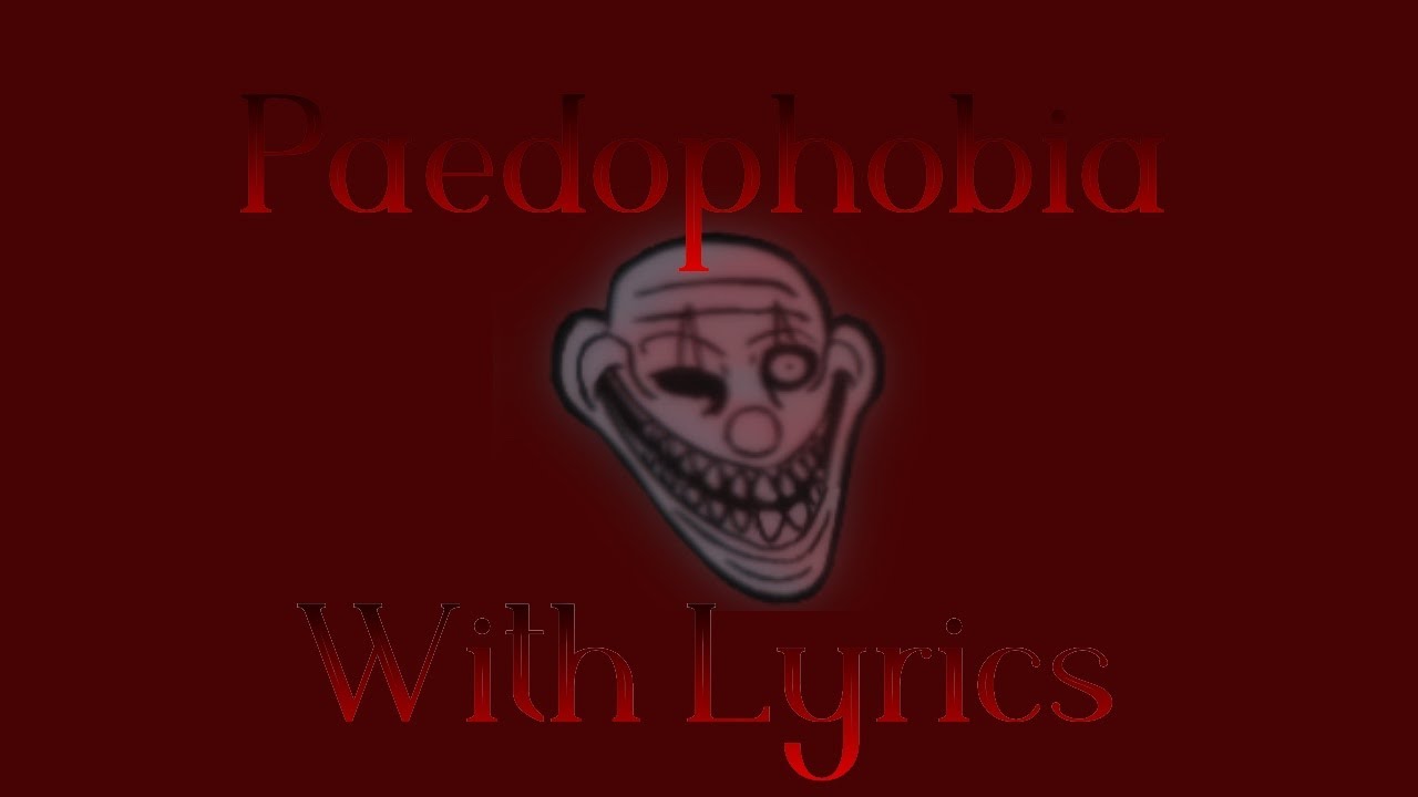 Paedophobia With Lyrics - The Trollge Files - YouTube