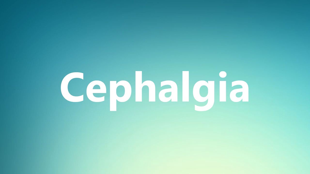 Cephalgia - Medical Meaning - YouTube