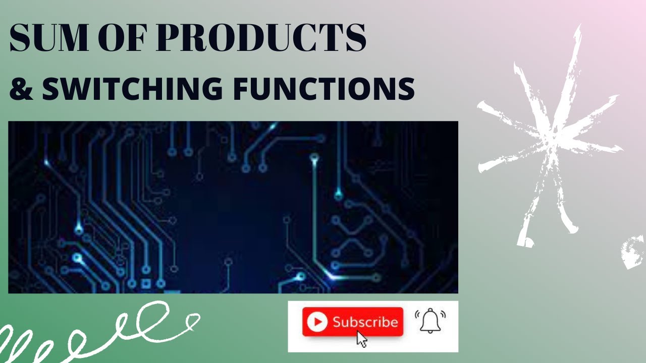 Sum Of Products & Switching Functions - YouTube