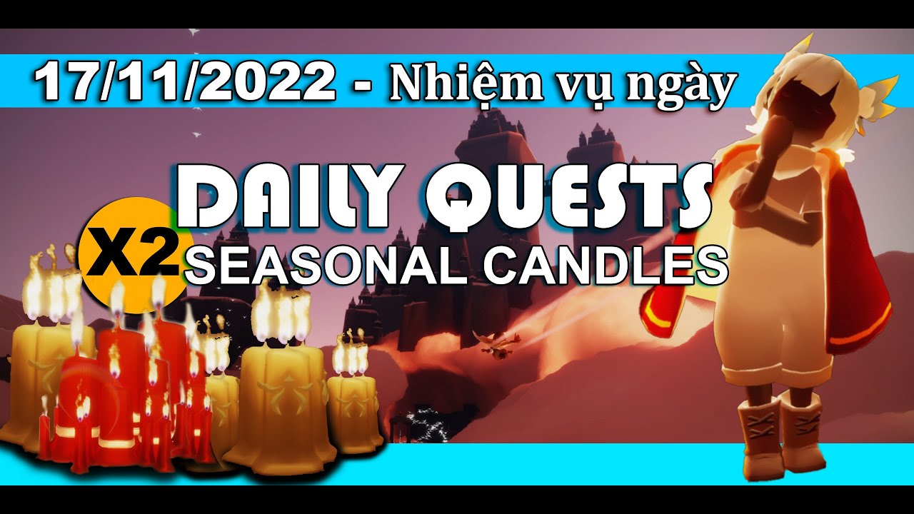 Nhiệm vụ ngày và ụ nến to 17/11/2022 Daily Quest and Treasure Candles ...