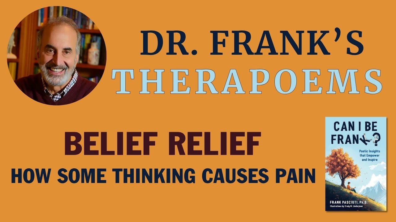 Dr Frank: Belief Relief - How Some Thinking Causes Pain - YouTube