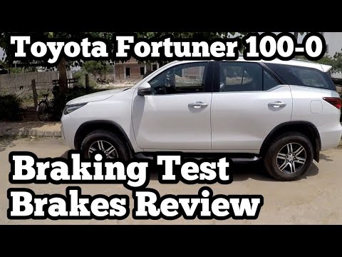 Toyota Fortuner 2019 100-0 Braking Test | Fortuner Brakes Review By ...