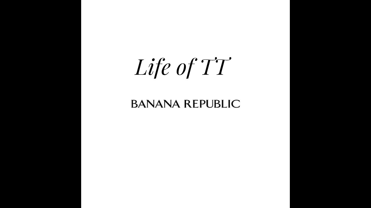 Life Of TT - Banana Republic Episode 8 - YouTube