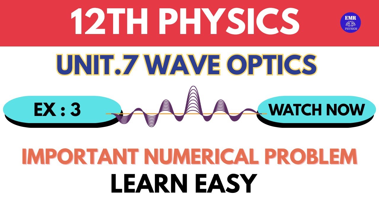 12th Physics – Chapter 7: Wave Optics | Important Numerical Problems Solving | Exercise 3 - YouTube