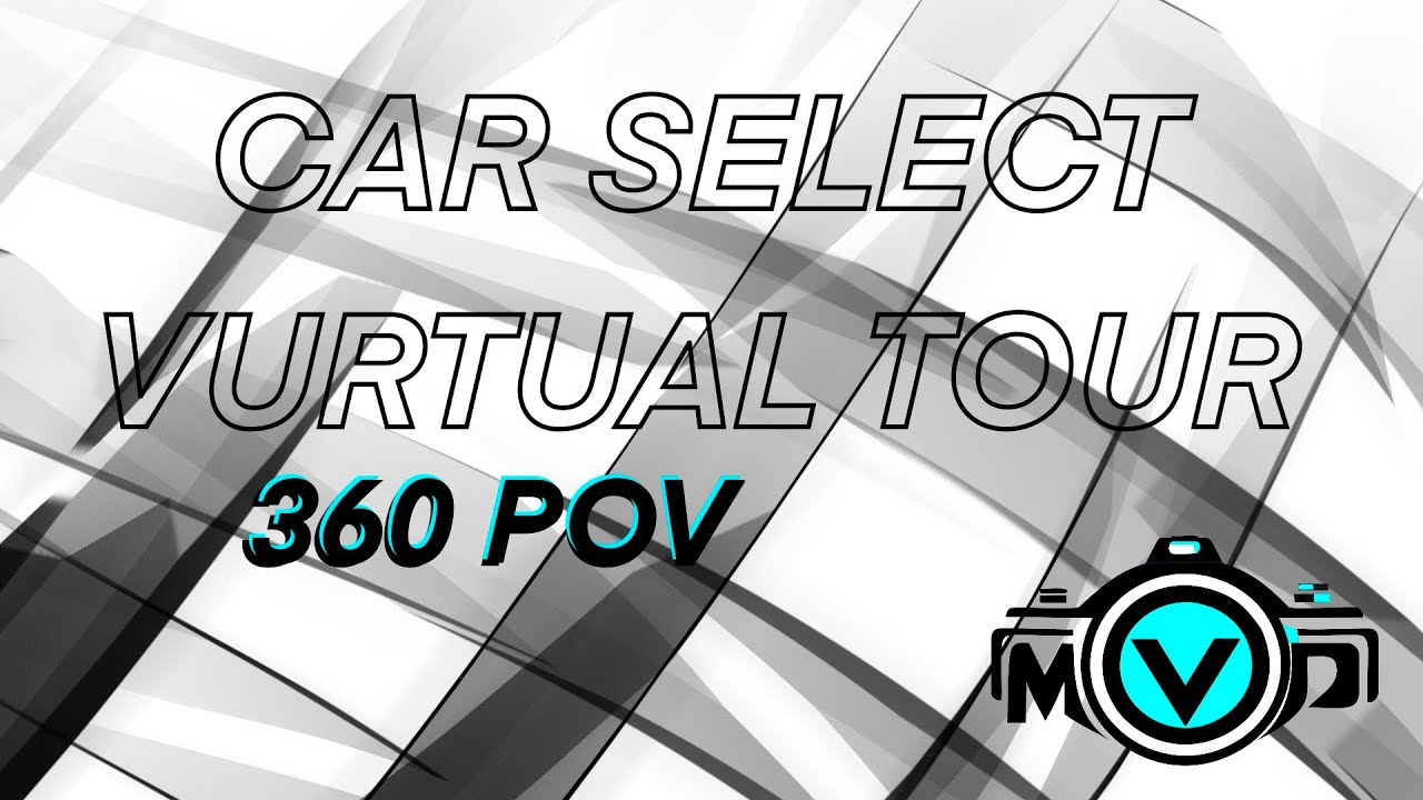 CAR SELECT dealer 360 POV / virtual tour prod. By MVP Media Visual Pro ...