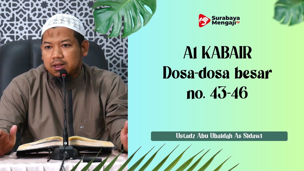 Kitab Al-Kabair: Dosa-Dosa Besar No. 43-46 - Ustadz Abu Ubaidah As ...