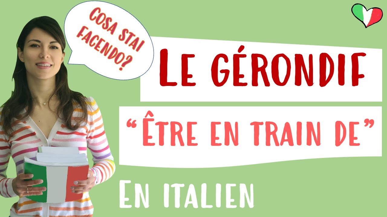 🇮🇹 Le Gérondif en italien - “Être en train de” - Exprimer une action ...