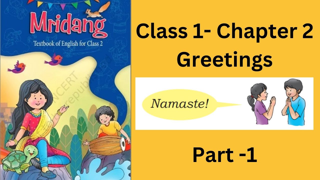 Greetings | Class 1 | Chapter 2 | Mridang | NCERT Class 1, English ...