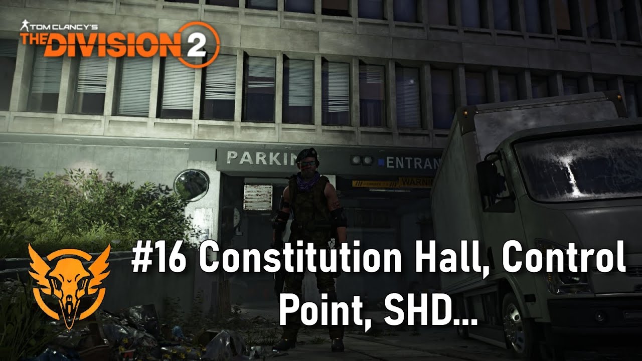 The Division 2 Hardcore #16 Constitution Hall, Control Point, SHD ...