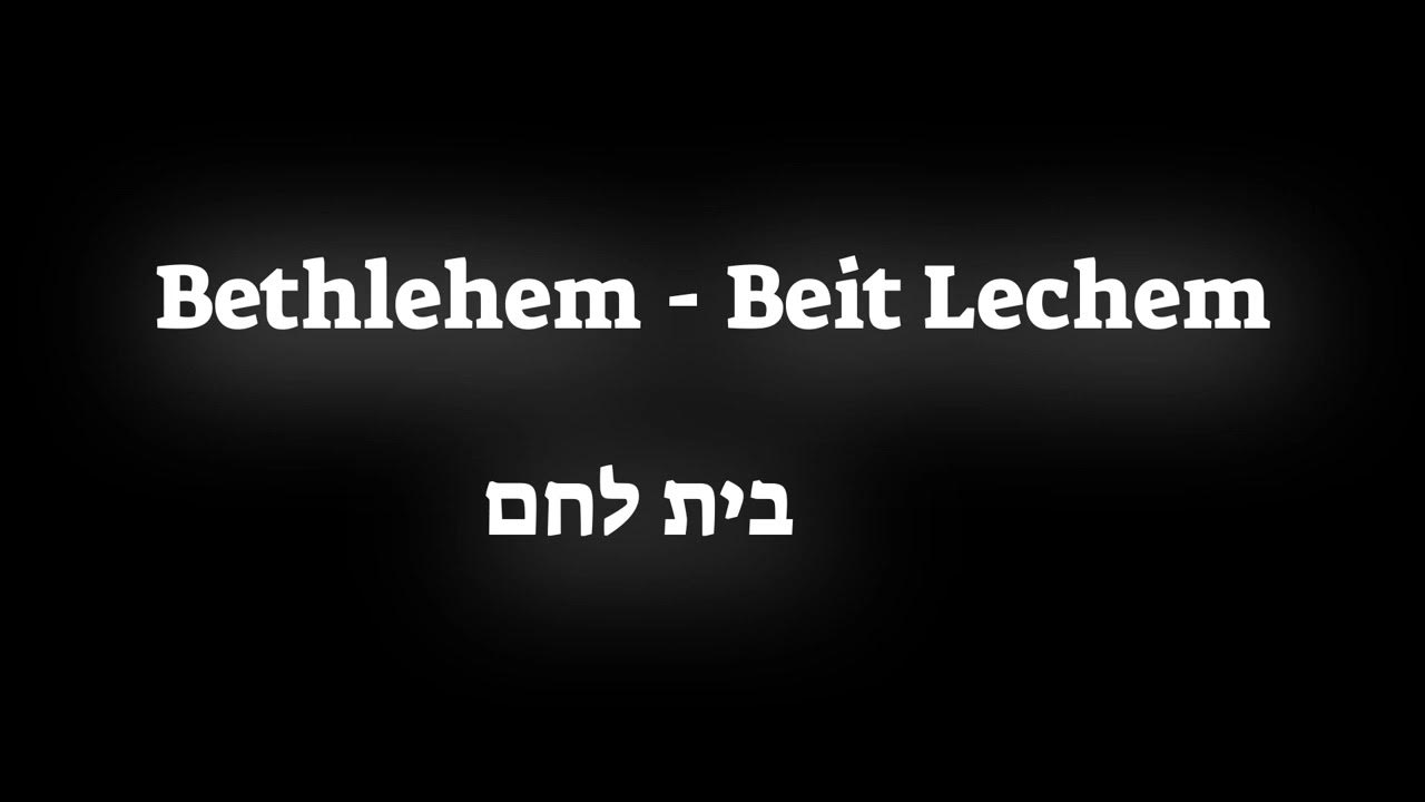 How To Pronounce The Biblical Place Bethlehem Beit Lechem In how-to-pronounce-the-biblical-place-bethlehem-beit-lechem-in