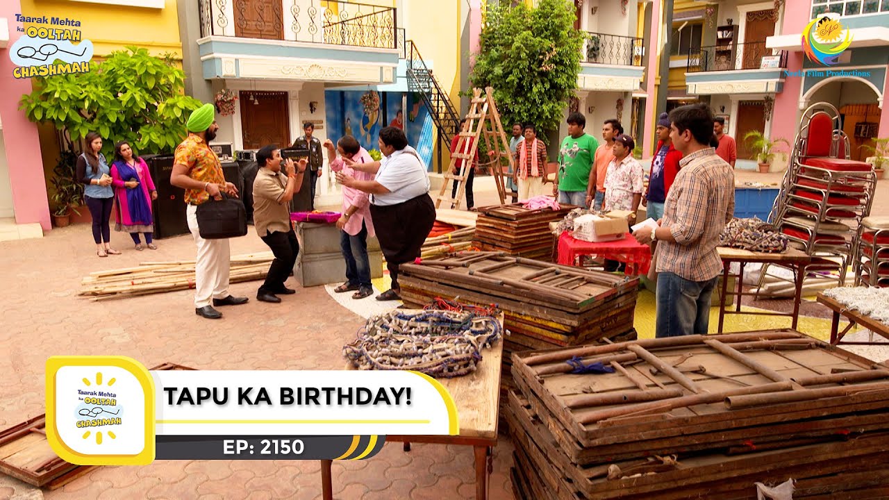 Ep 2150 - Tapu Ka Birthday! | Taarak Mehta Ka Ooltah Chashmah | Full ...
