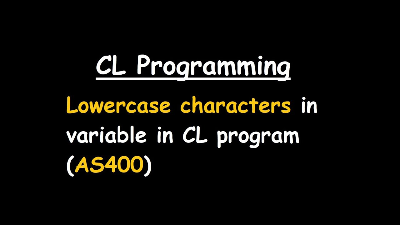 Lowercase Characters In Variable In CL AS400 YouTube lowercase-characters-in-variable-in-cl-as400-youtube
