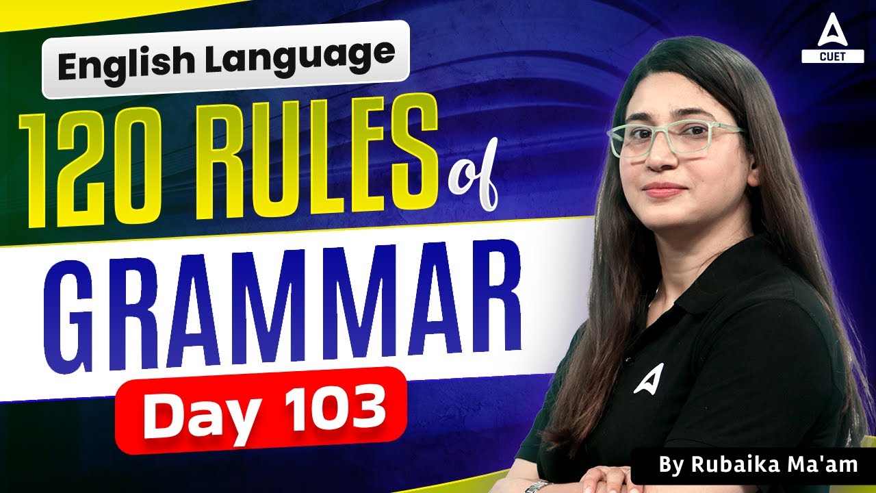 120 English Grammar Rules for CUET 2024 Language Test | Class 103 | By ...