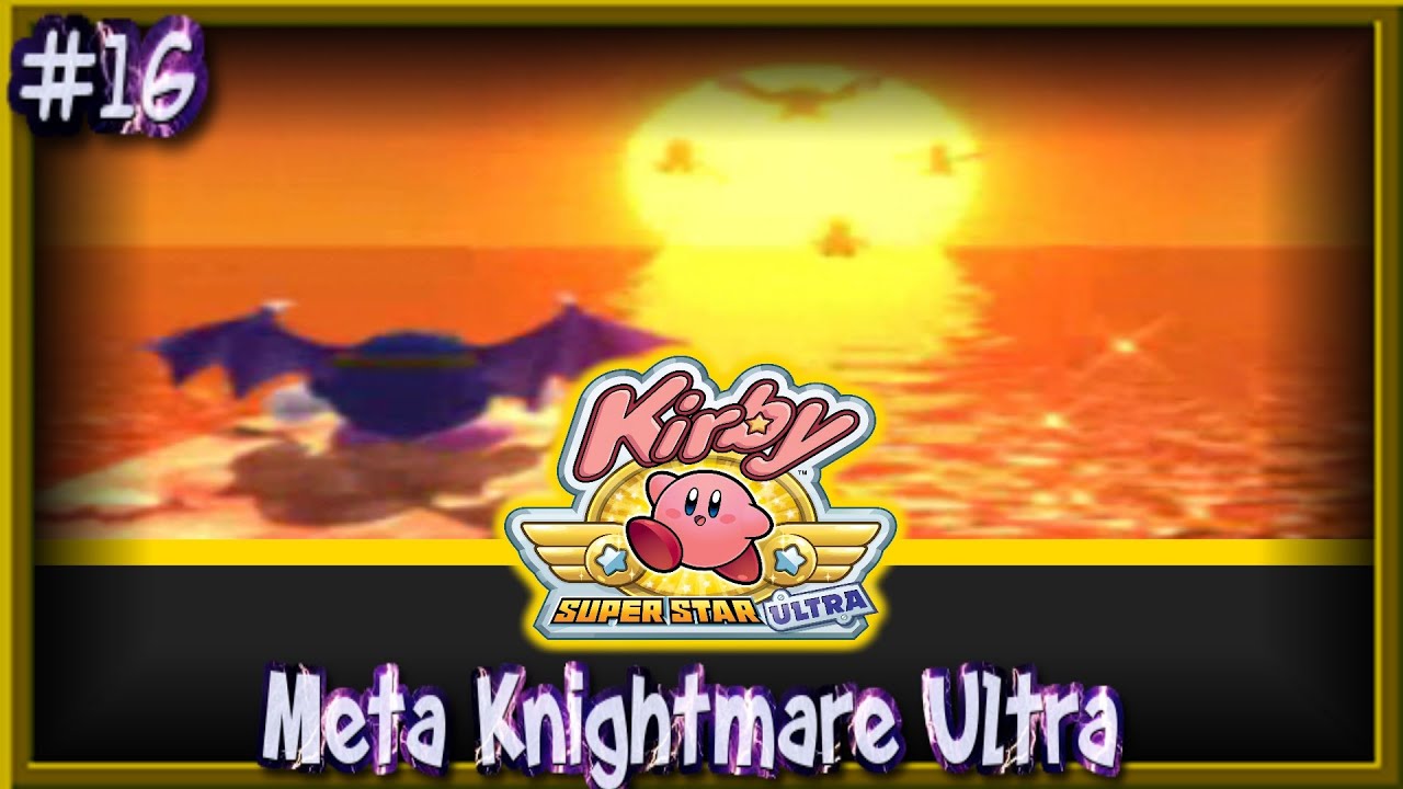 Kirby Super Star Ultra: (100%) - Meta Knightmare Ultra Part 2/6 [16 ...